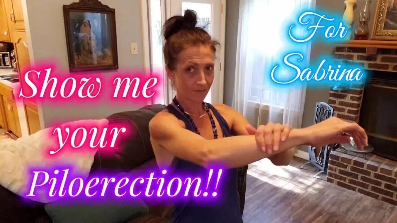 show me your piloerection - HopeGirl Blog