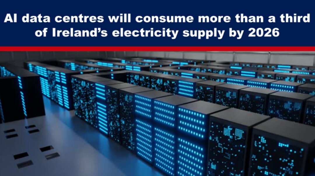 AI data centres will consume more than a third of Ireland’s electricity ...
